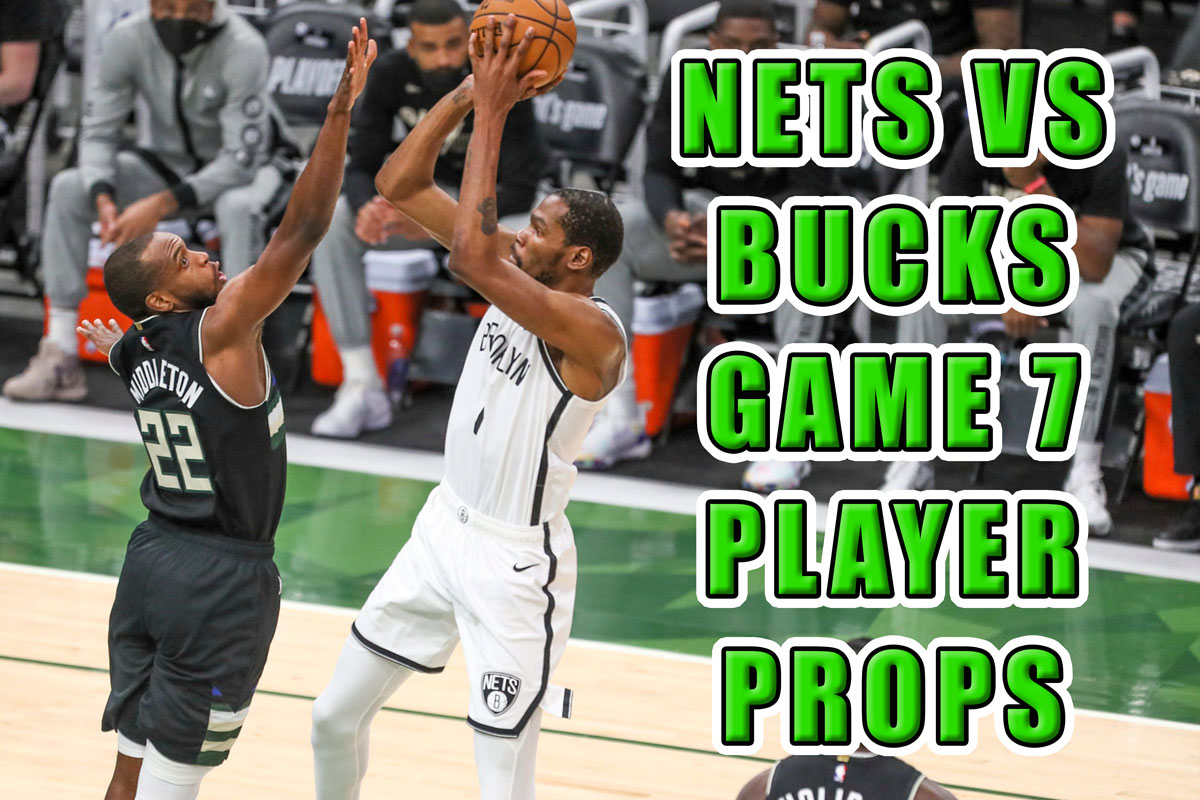 Best Bucks vs. Nets Game 7 Player Prop Picks (June 19, 2021) - Crossing ...
