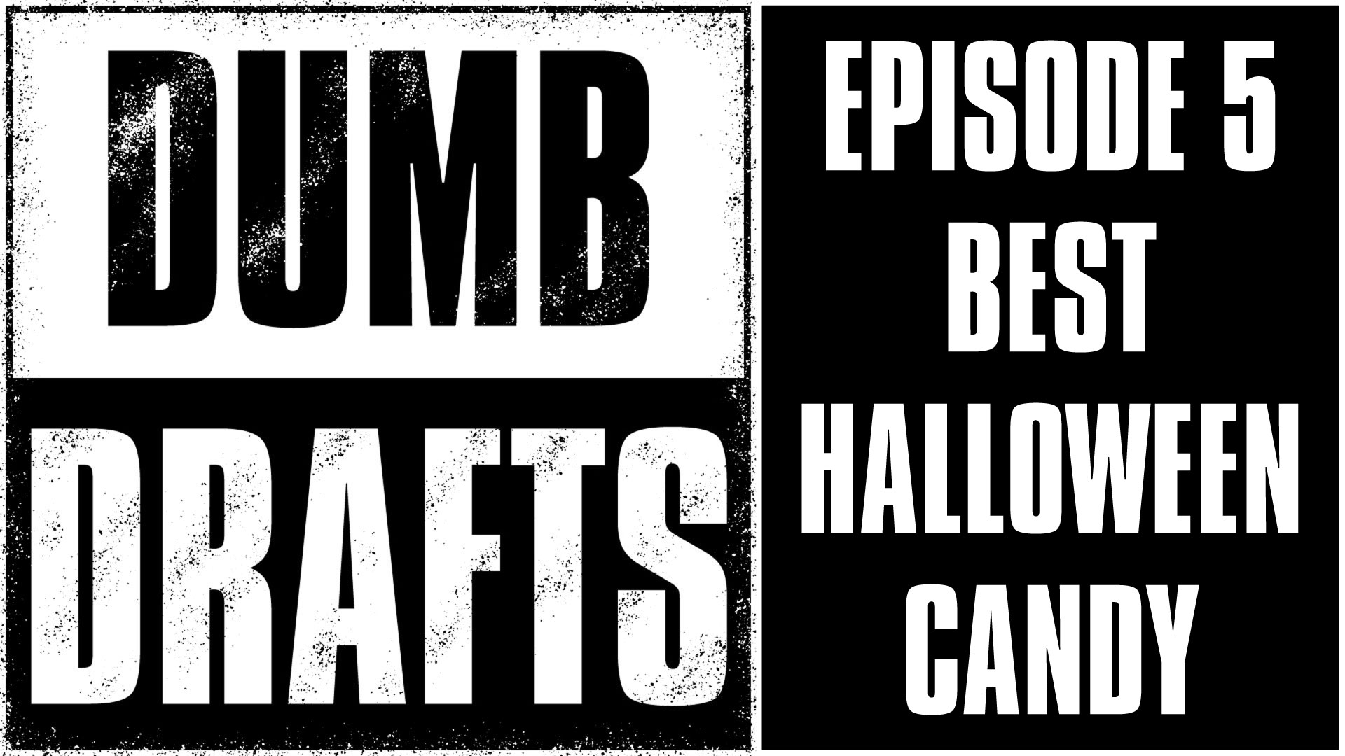 Dumb Drafts: Best Halloween Candy - Crossing Broad