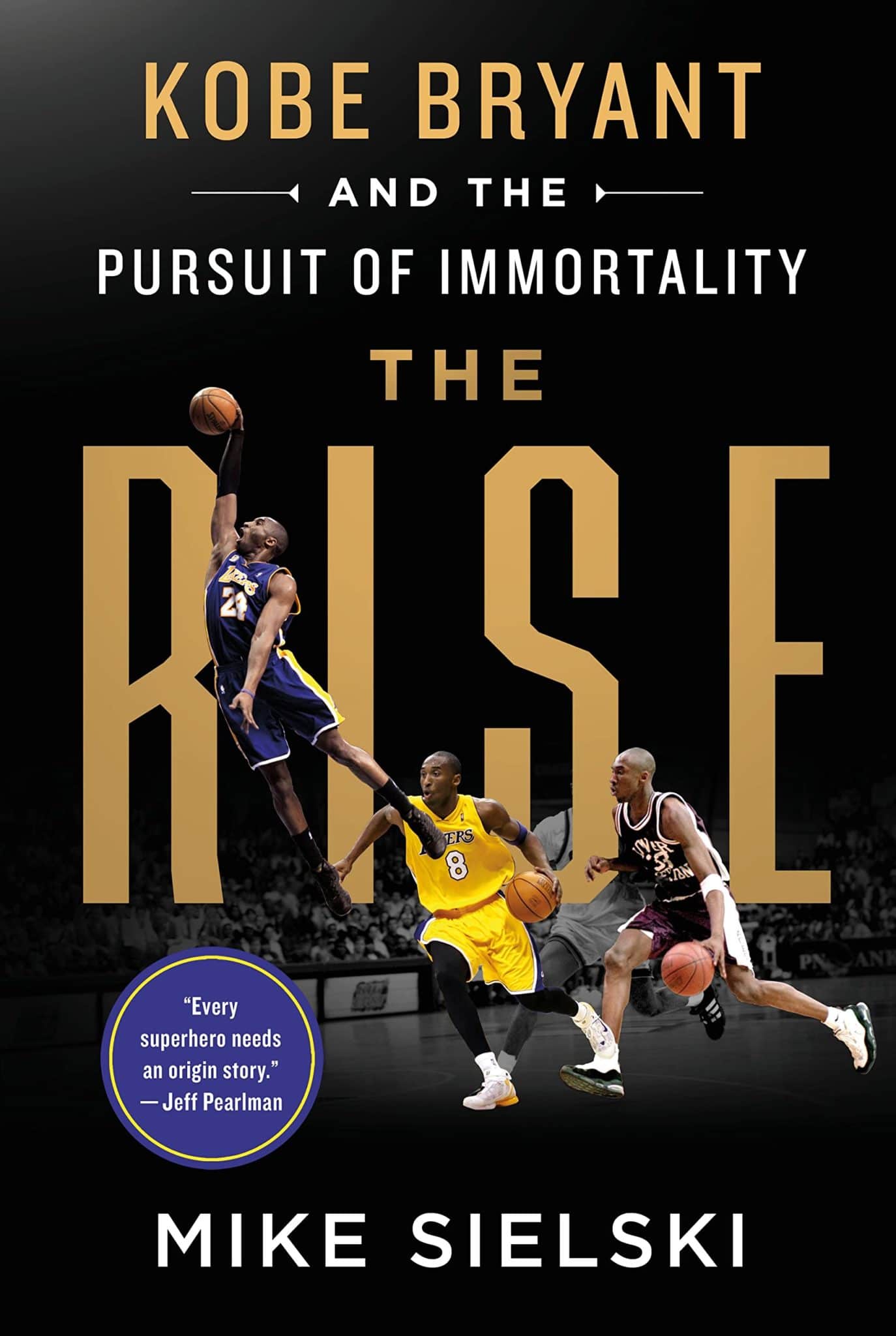 The Rise: A Review of Mike Sielski's Kobe Bryant Biography - Crossing Broad