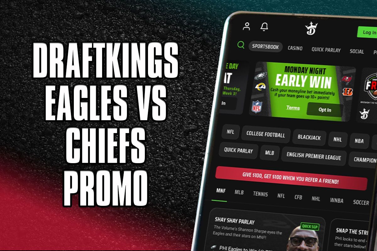 DraftKings Eagles-Chiefs Promo: Instant $150 Bonus for Monday Night Football - Crossing Broad