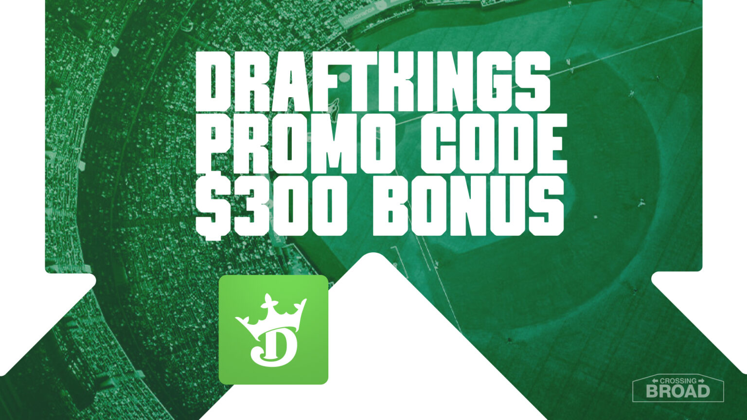 DraftKings Promo Code: Get $300 NBA Playoffs, MLB Memorial Day Bonus - Crossing Broad