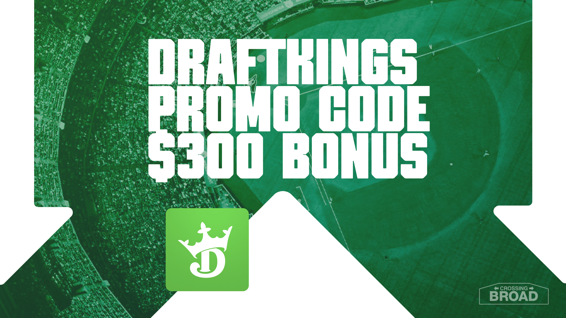 DraftKings Promo Code: $300 Bonus Back for MLB, NHL, NBA Playoffs This Week - Crossing Broad