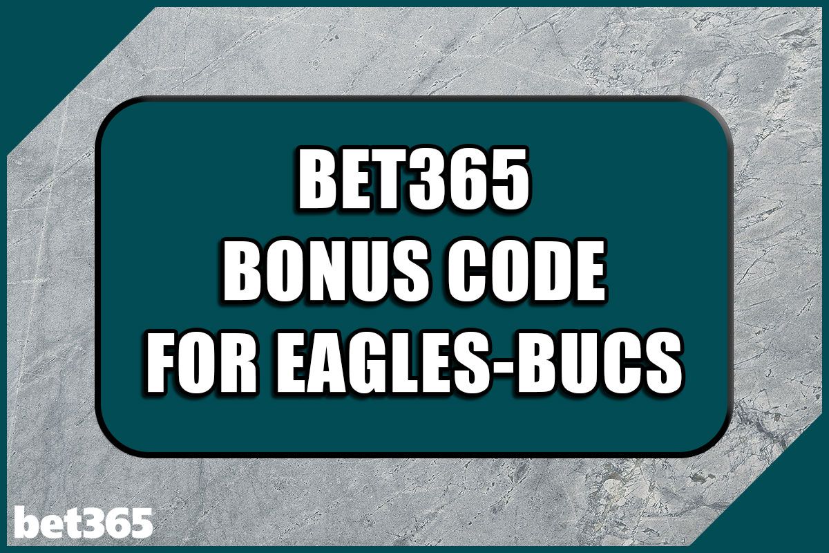 Bet365 Bonus Code for Eagles-Bucs: Win $150 Bonus or $2K Safety Net Bet ...