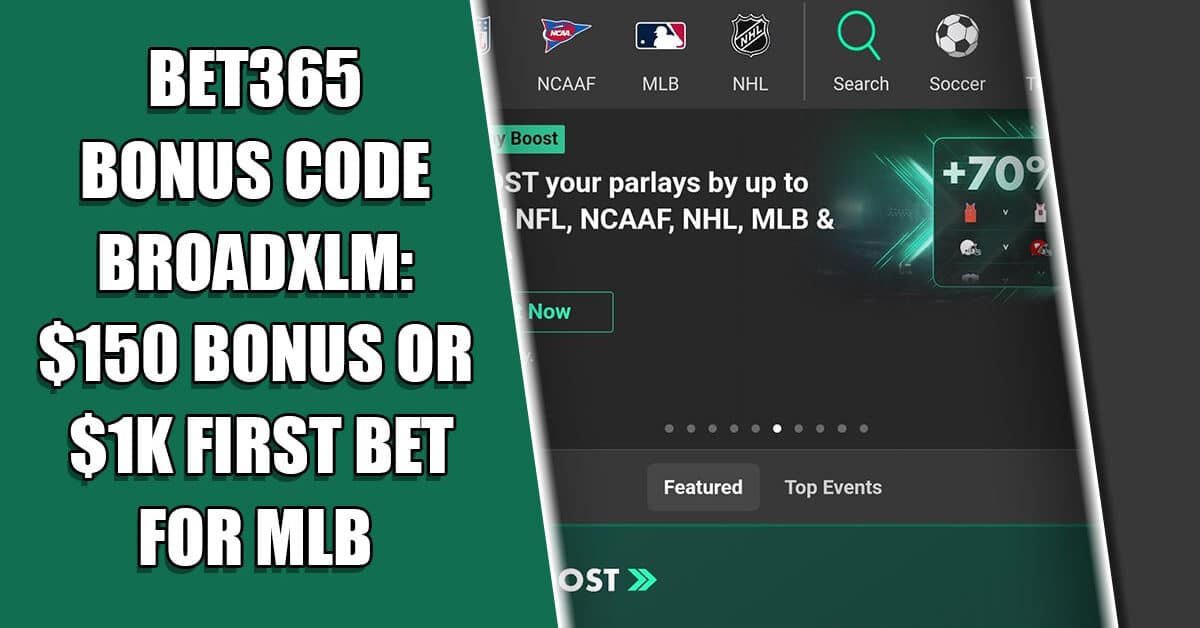 Bet365 Bonus Code BROADXLM Activates $150 Bonus or $1K First Bet for ... Bet365 Bonus Code BROADXLM Activates $150 Bonus or $1K First Bet for ...